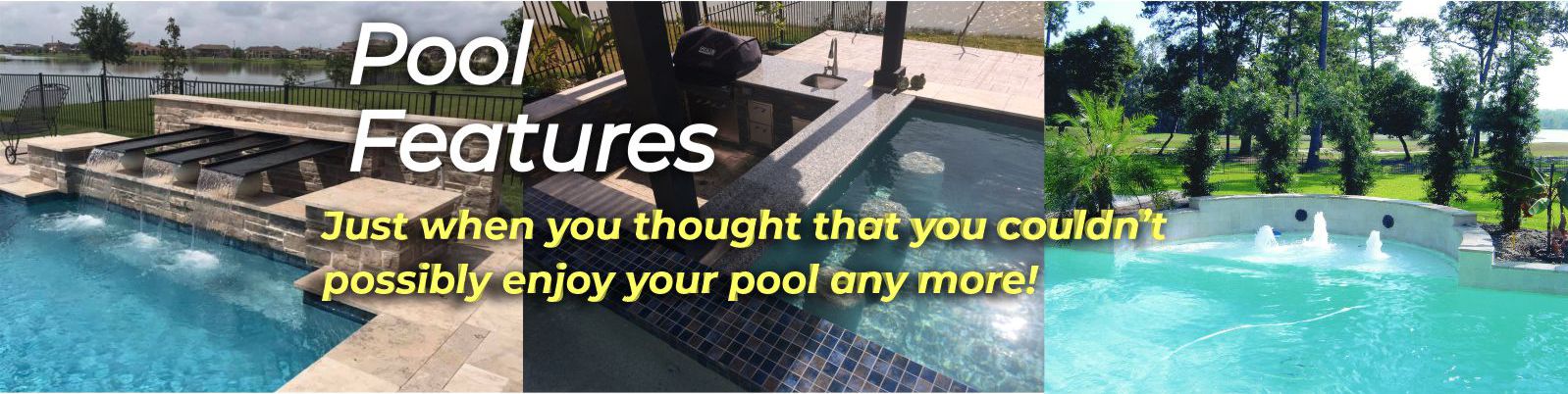 Houston Pool Builder Pool Features